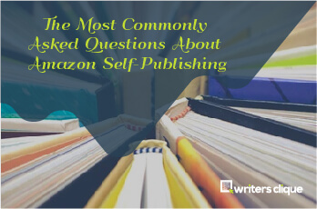 The Most Commonly Asked Questions About Amazon Self-Publishing